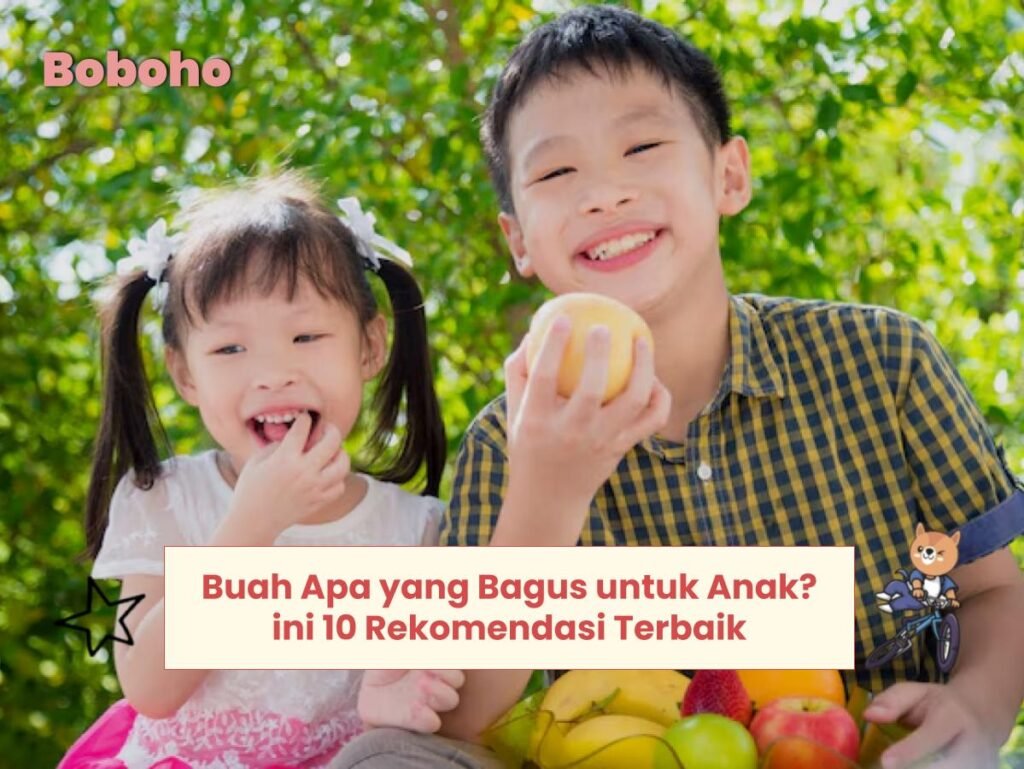 Buah Apa yang Bagus untuk Anak? Ini 10 Rekomendasi Terbaik - Boboho Snack